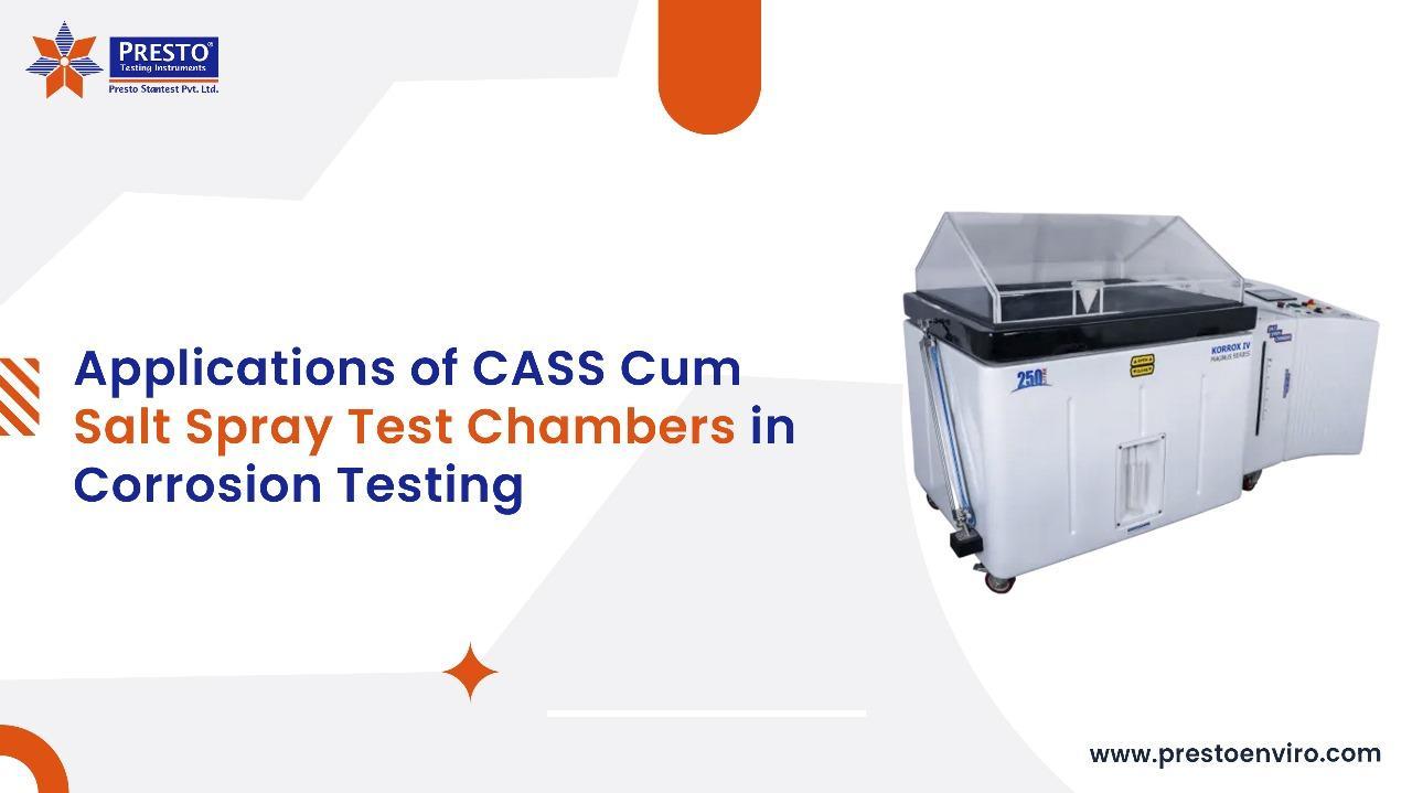 Applications of CASS Cum Salt Spray Test Chambers in Corrosion Testing
